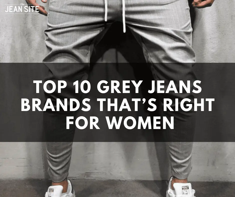 Top 10 Grey Jeans Brands That’s Right For Women – The Jean Site